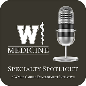 WMed Specialty Spotlight Podcast | WMed